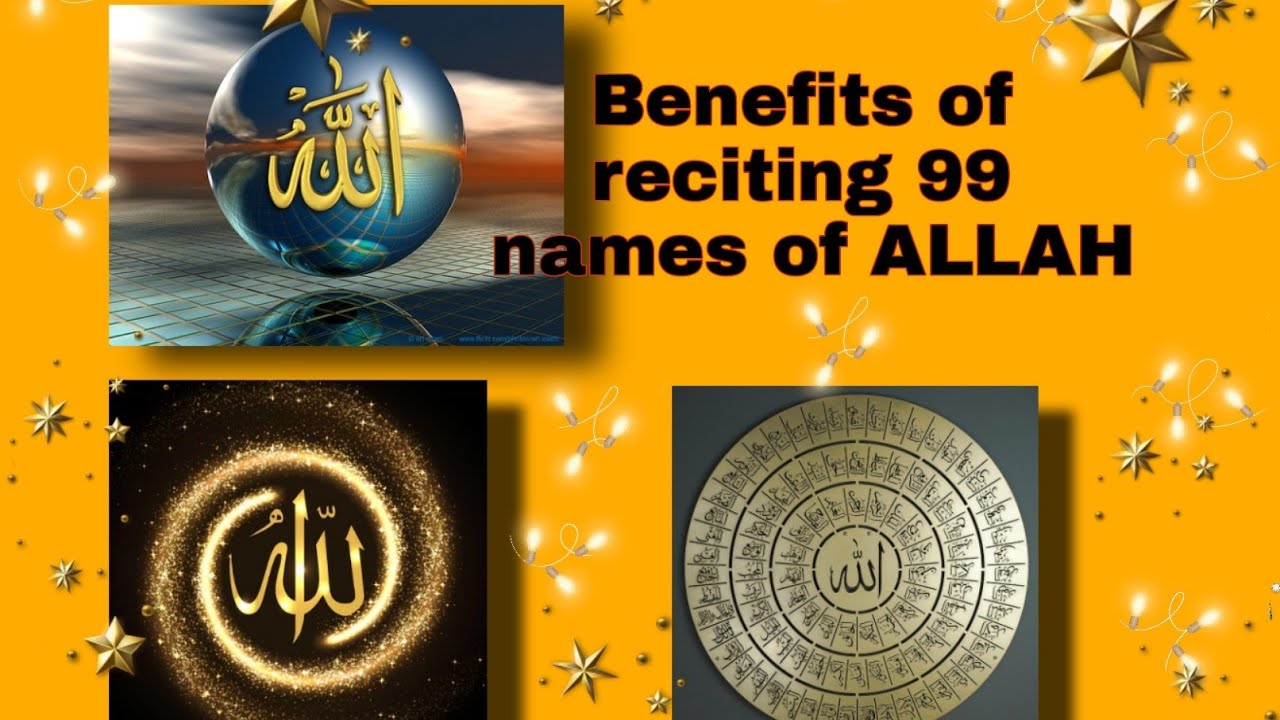 BENEFITS OF RECITING 99 NAMES OF ALLAH - YouTube