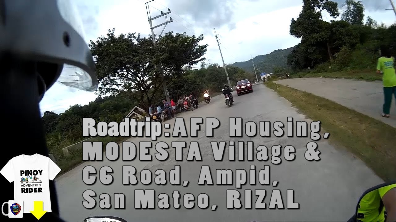 ROADTRIP : AFP Housing, MODESTA Vill.,C6 Road, Ampid, San Mateo Rizal ...