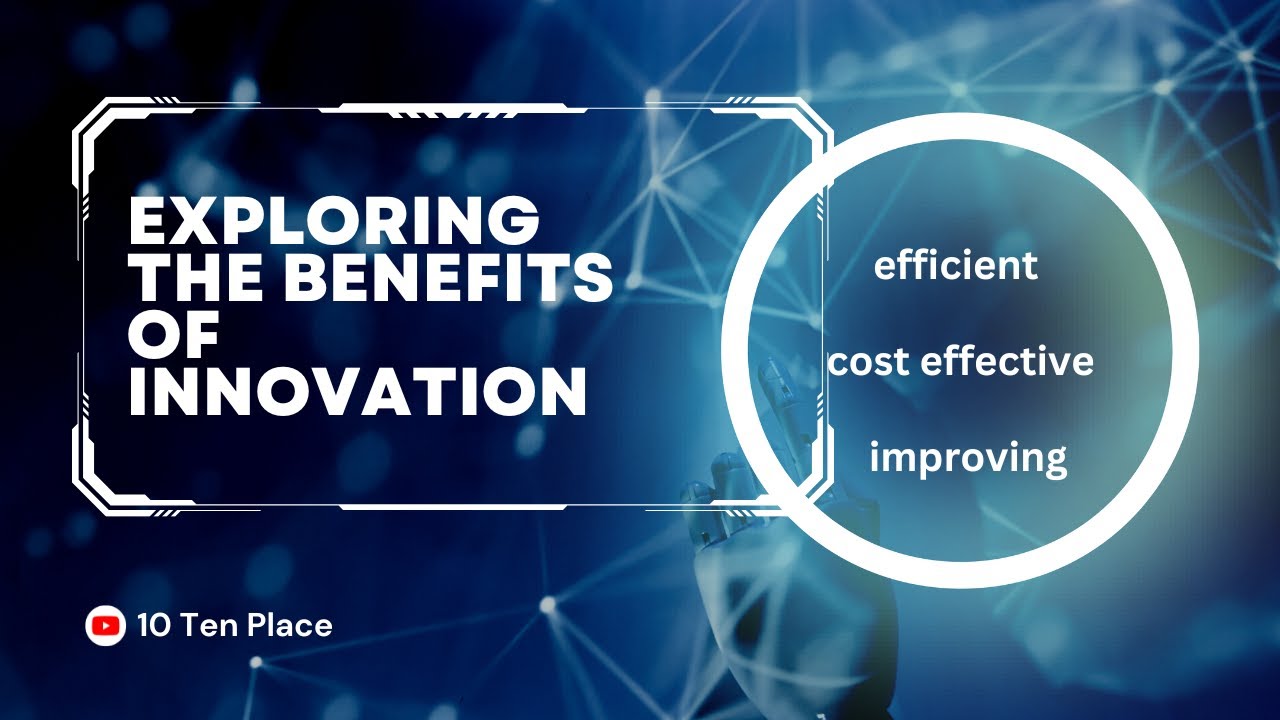 Exploring the Benefits of Innovation - YouTube