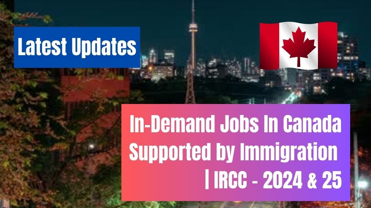 In-Demand Jobs In Canada Supported by Immigration | IRCC | Latest ...