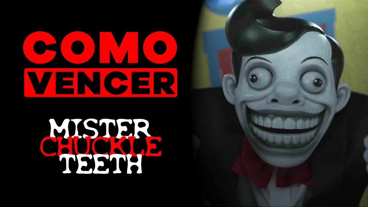 COMO VENCER: MISTER CHUCKLE TEETH - YouTube