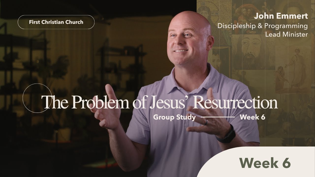 The Problem of Jesus' Resurrection | Week 6 - YouTube