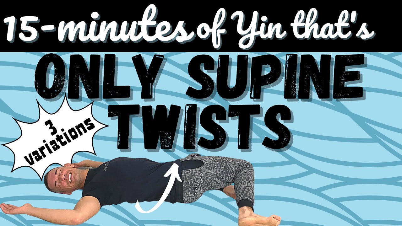 15-Minutes of Supine Twists 🔄 Yin Yoga Sequence for Lower Back & Side ...