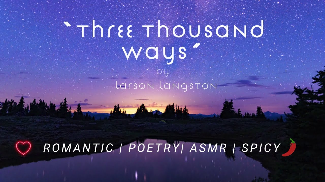"Three Thousand Ways" - Larson Langston | Romantic Poetry | Spicy - YouTube