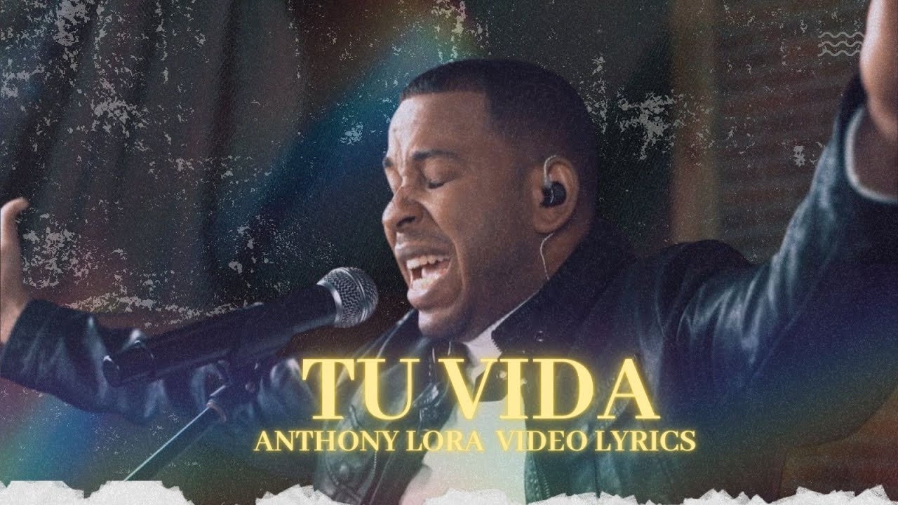 TU VIDA - Anthony Lora (Video Lyrics Oficial) - YouTube