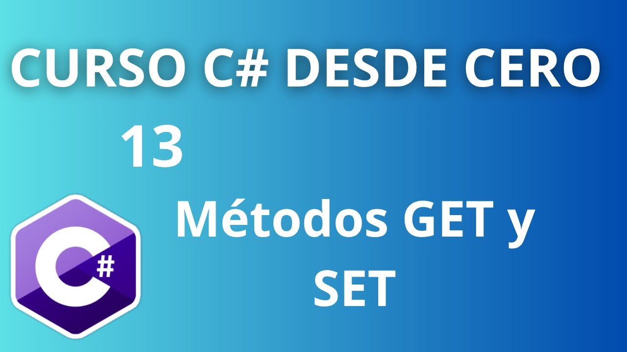 CURSO C# | Manejo de Clases | Métdos GET y SET en C# - YouTube
