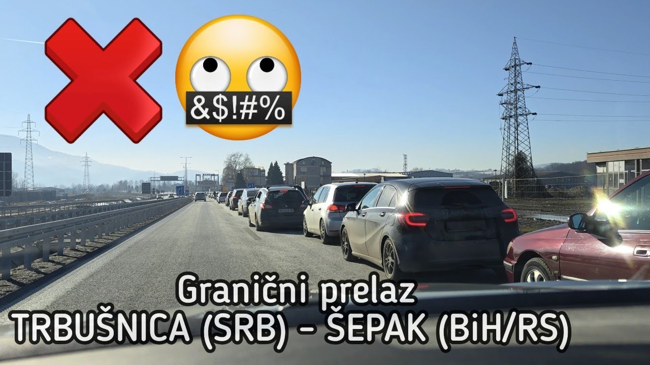 Gužva na granici Srbija-BiH/RS, Trbušnica Šepak - YouTube