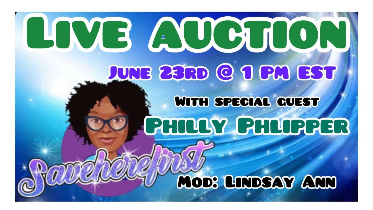 LIVE AUCTION with Special Guest PHILLY PHLIPPER. JUNE 23RD @ 1 PM EST ...