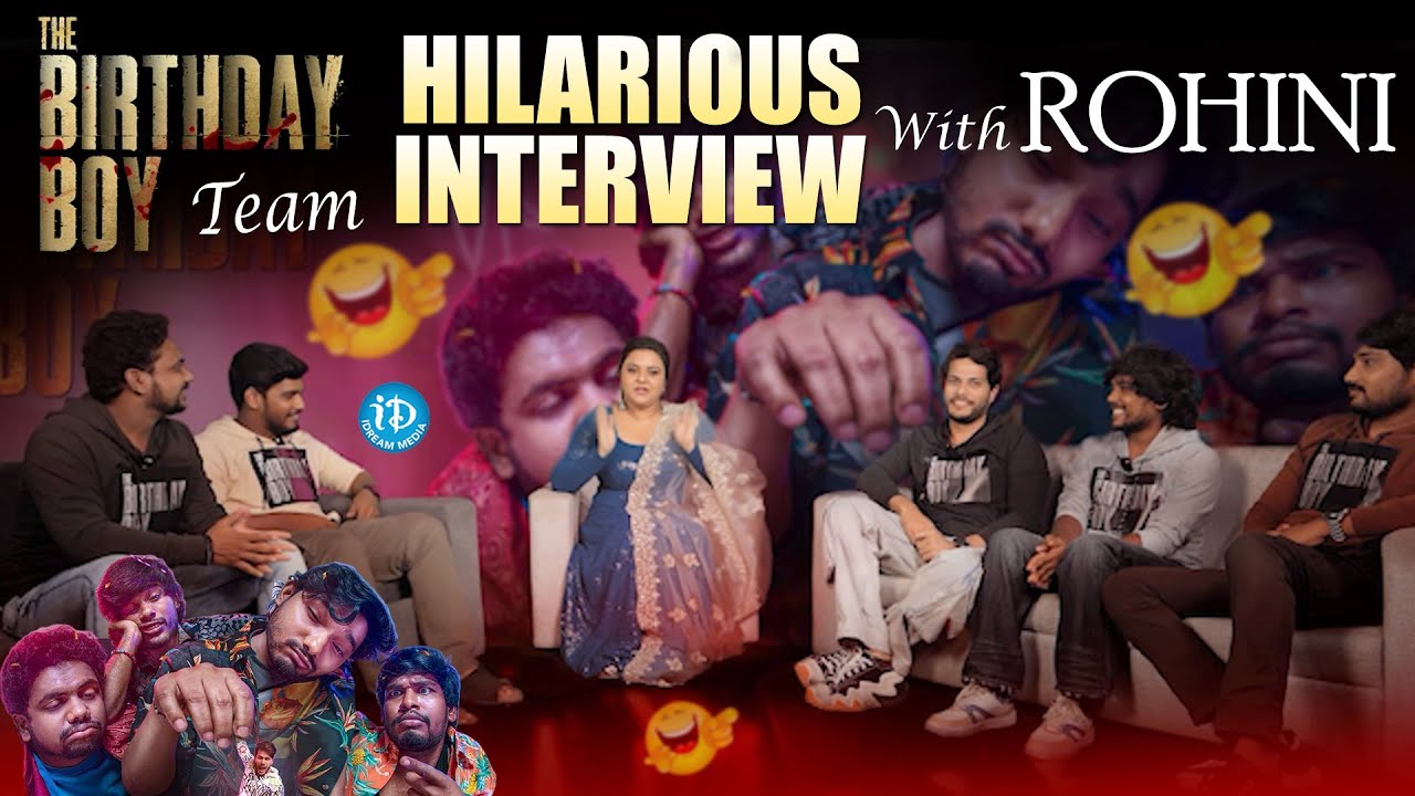 The Birthday Boy Team Hilarious Interview With Rohini | Ravi Krishna ...