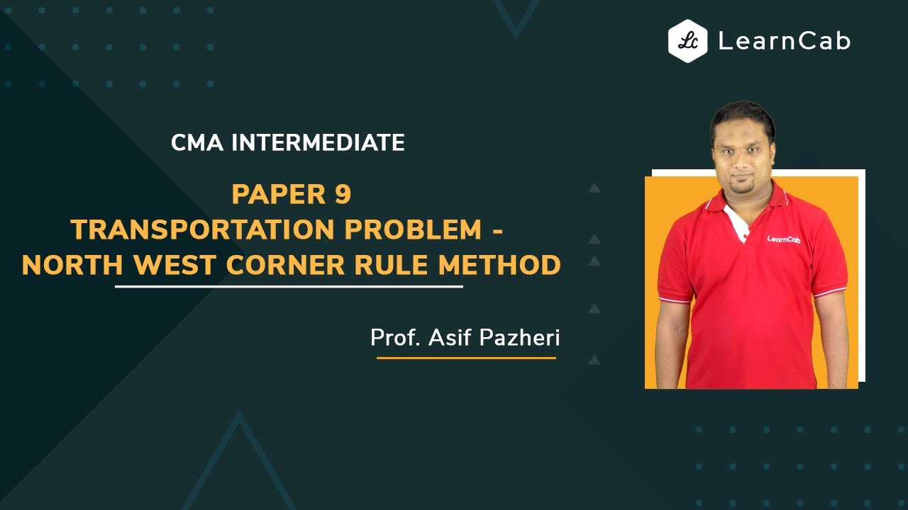 Transportation Problem - North West Corner Rule Method | CMA ...