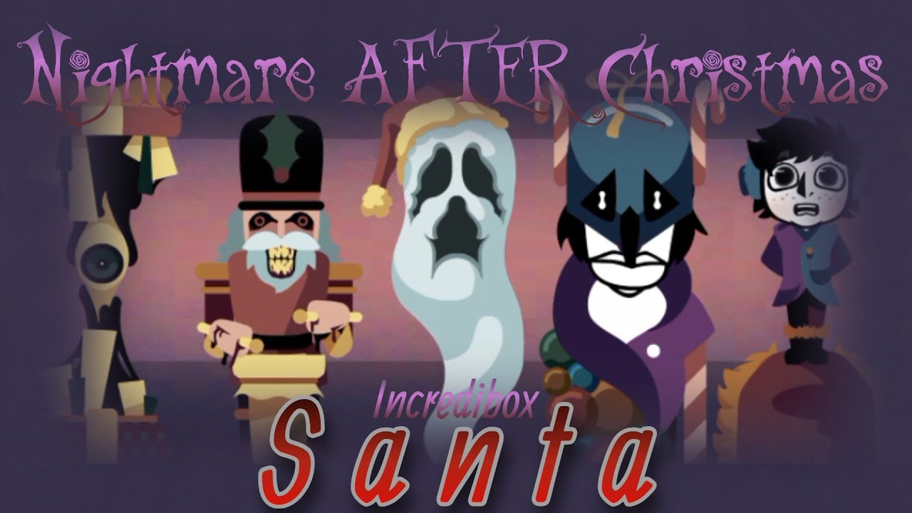 [LYRICS] Nightmare AFTER Christmas - Incredibox: Santa Mod - YouTube