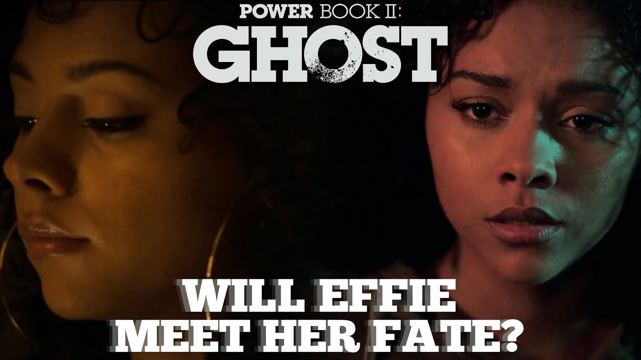 WILL EFFIE MEET HER FATE?| POWER BOOK 2 GHOST SEASON 4 EFFIE MORALE ...