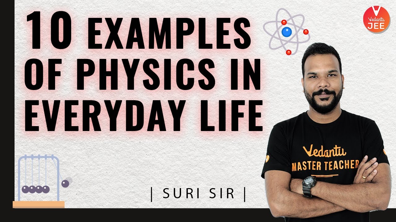 10 Examples Of Physics In Everyday Life Physics In Daily Life