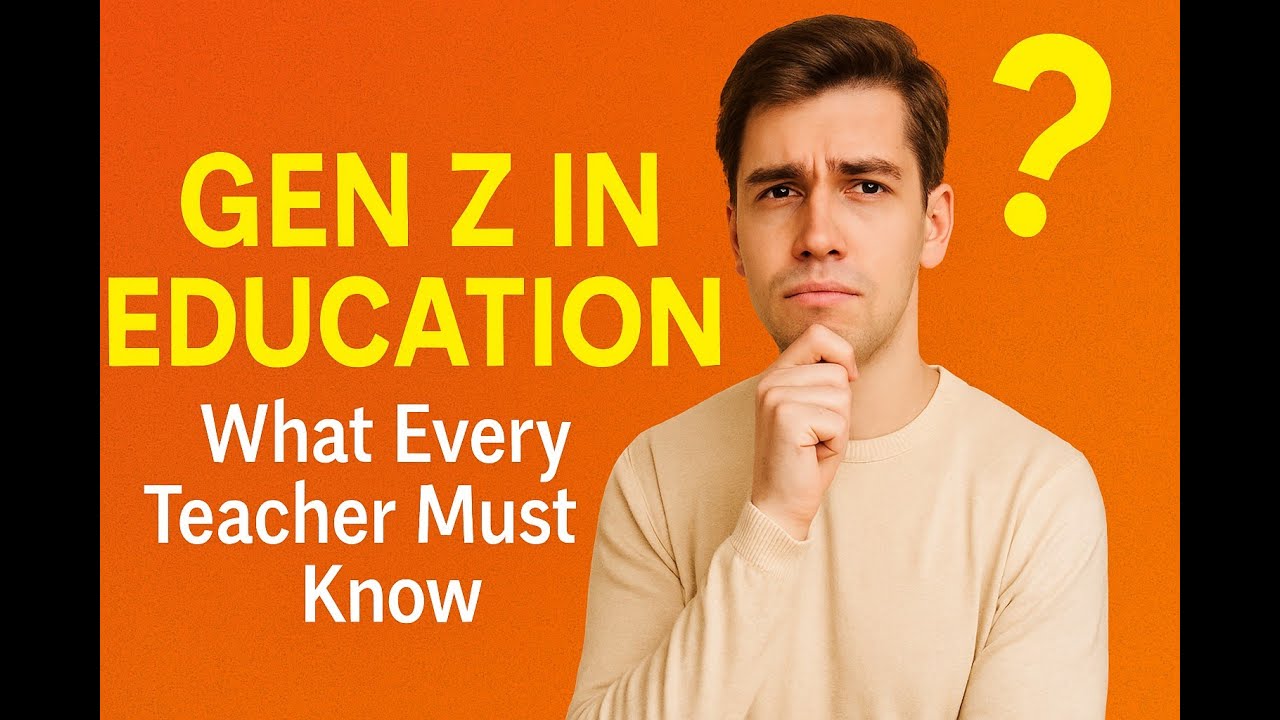 🎓 GEN Z IN EDUCATION | What Every Teacher Must Know - YouTube