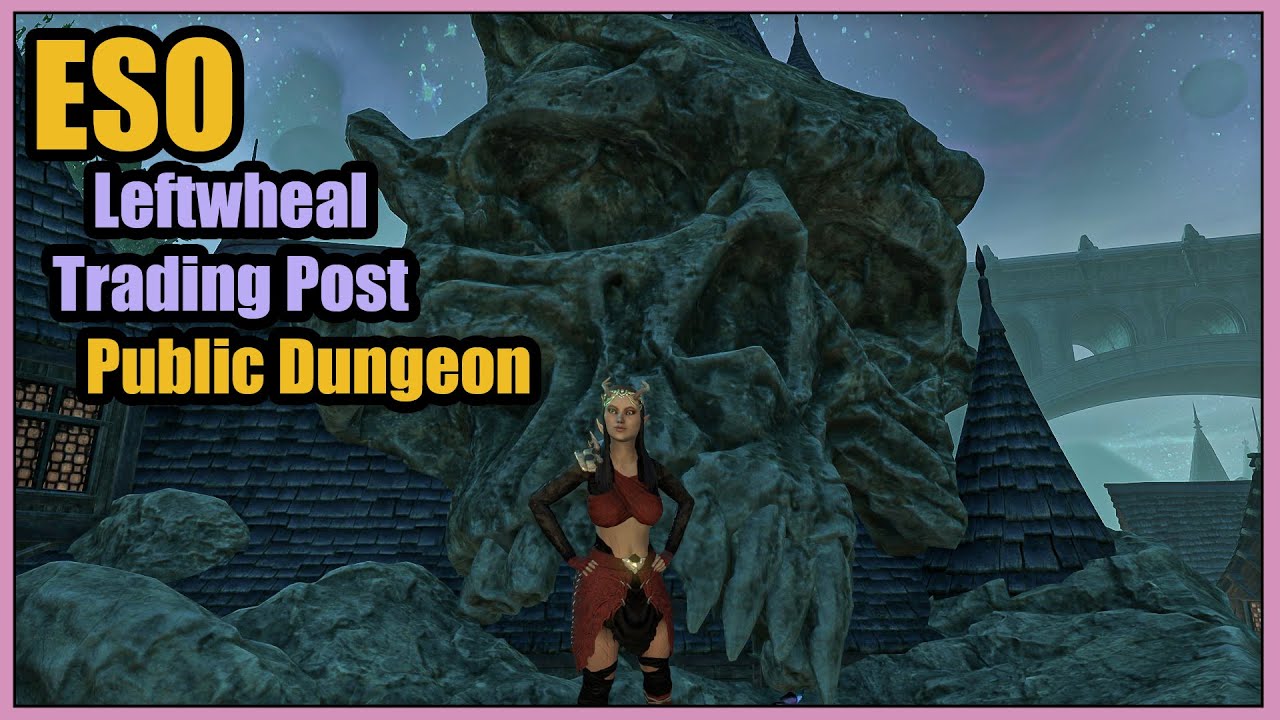 ESO Gold Road | Leftwheal Trading Post Public Dungeon (All Bosses ...