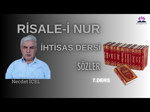 Risale-i Nur İhtisas Dersleri  Sözler 7.Ders Necdet İçel