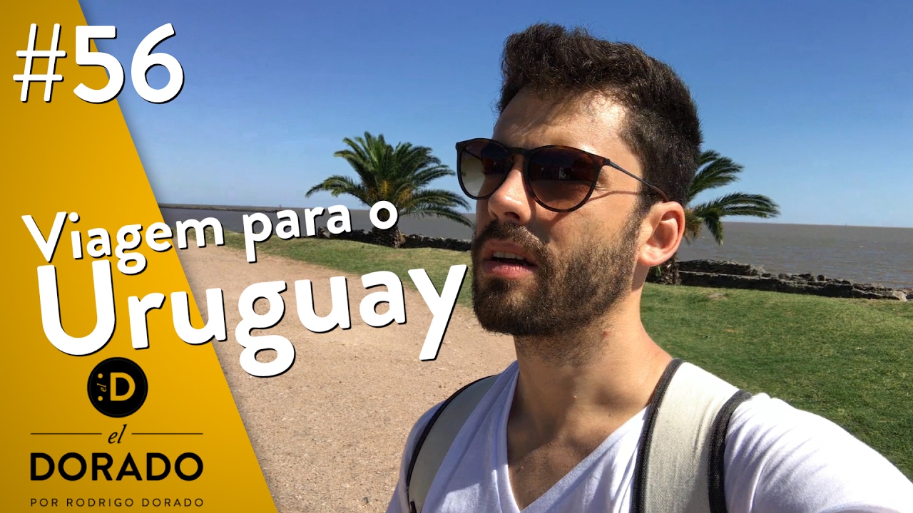 VIAGEM PARA O URUGUAY - EL DORADO _ EP 56 - YouTube