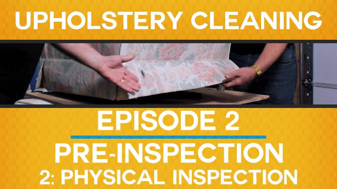 Ep 2: PRE-INSPECTION // Part 2: PHYSICAL INSPECTION // Upholstery ...