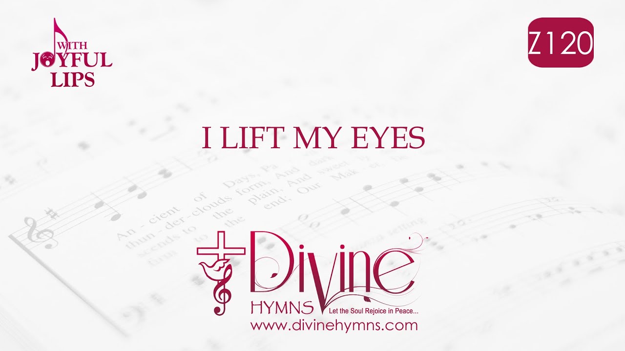 I Lift My Eyes Song Lyrics | Z120 | With Joyful Lips Hymns | Divine ...