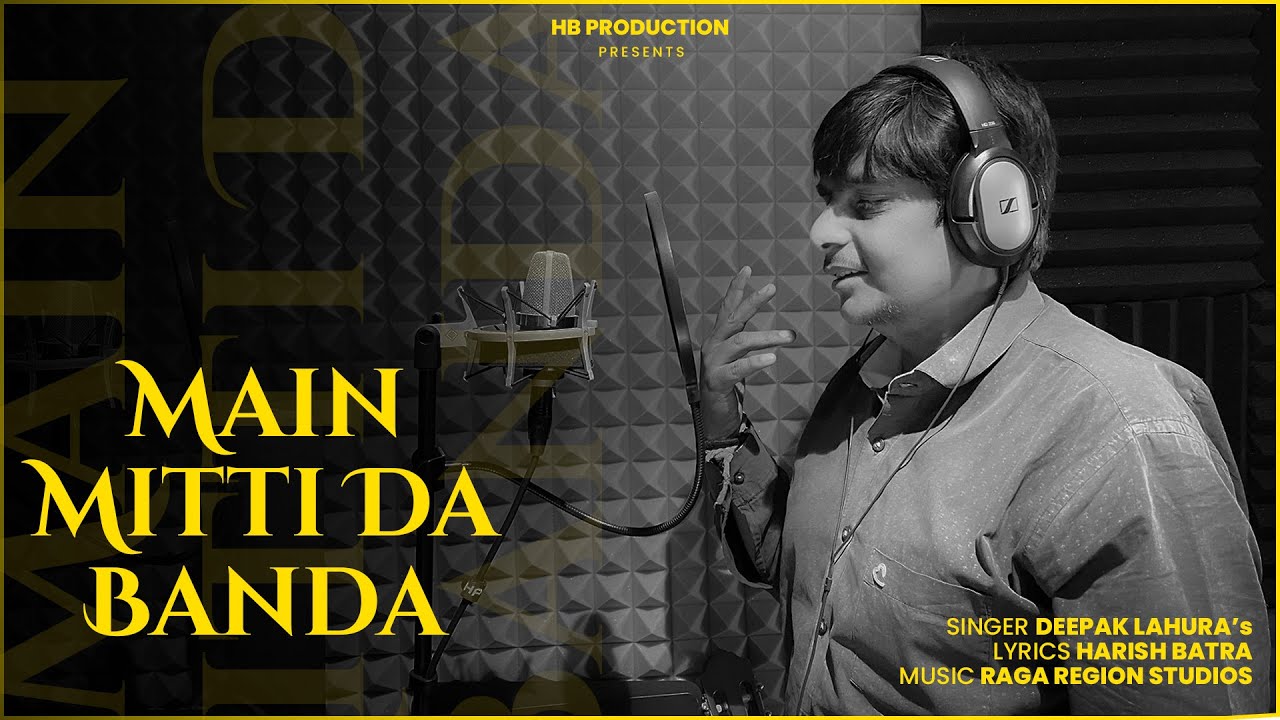 PUNJABI SAD SONG | MAIN MITTI DA BANDA | SINGER DEEPAK LUHERA | HARISH ...