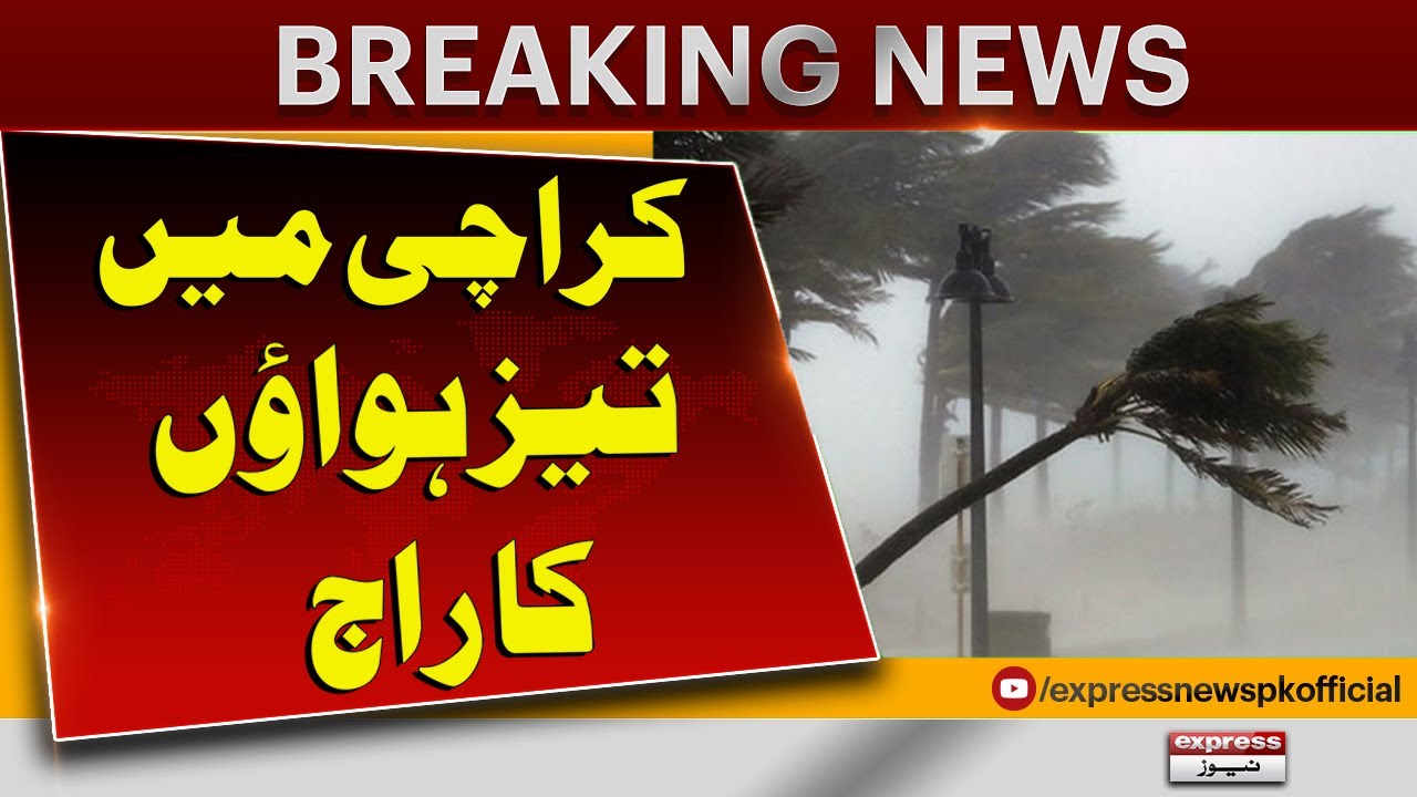 Strong winds In Karachi | Cyclone In Arabian Sea | Sea Storm | Karachi ...