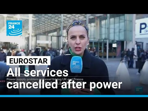 Eurostar cancels all services after power issue • FRANCE 24 English