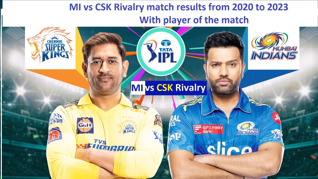 Rivalry Week IPL MI vs CSK match results from 2020 to 2023 with player ...