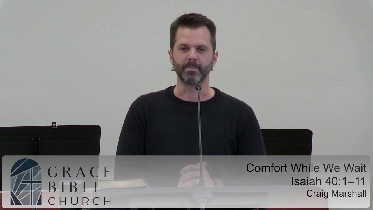 Comfort While We Wait Isaiah 40 1 11 YouTube