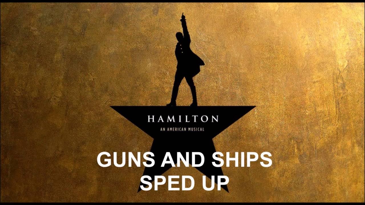 Guns And Ships Sped Up - Hamilton - YouTube