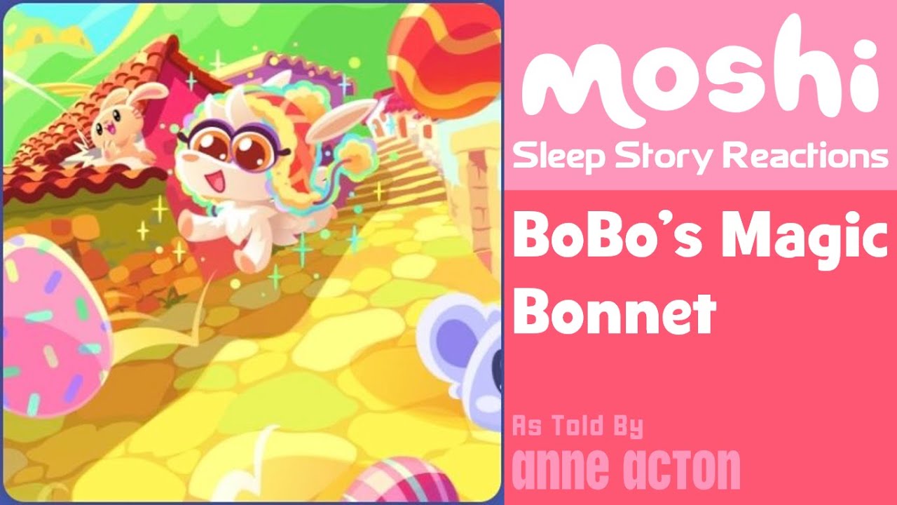 Moshi Sleep Story Reactions #145 - BoBo’s Magic Bonnet - YouTube