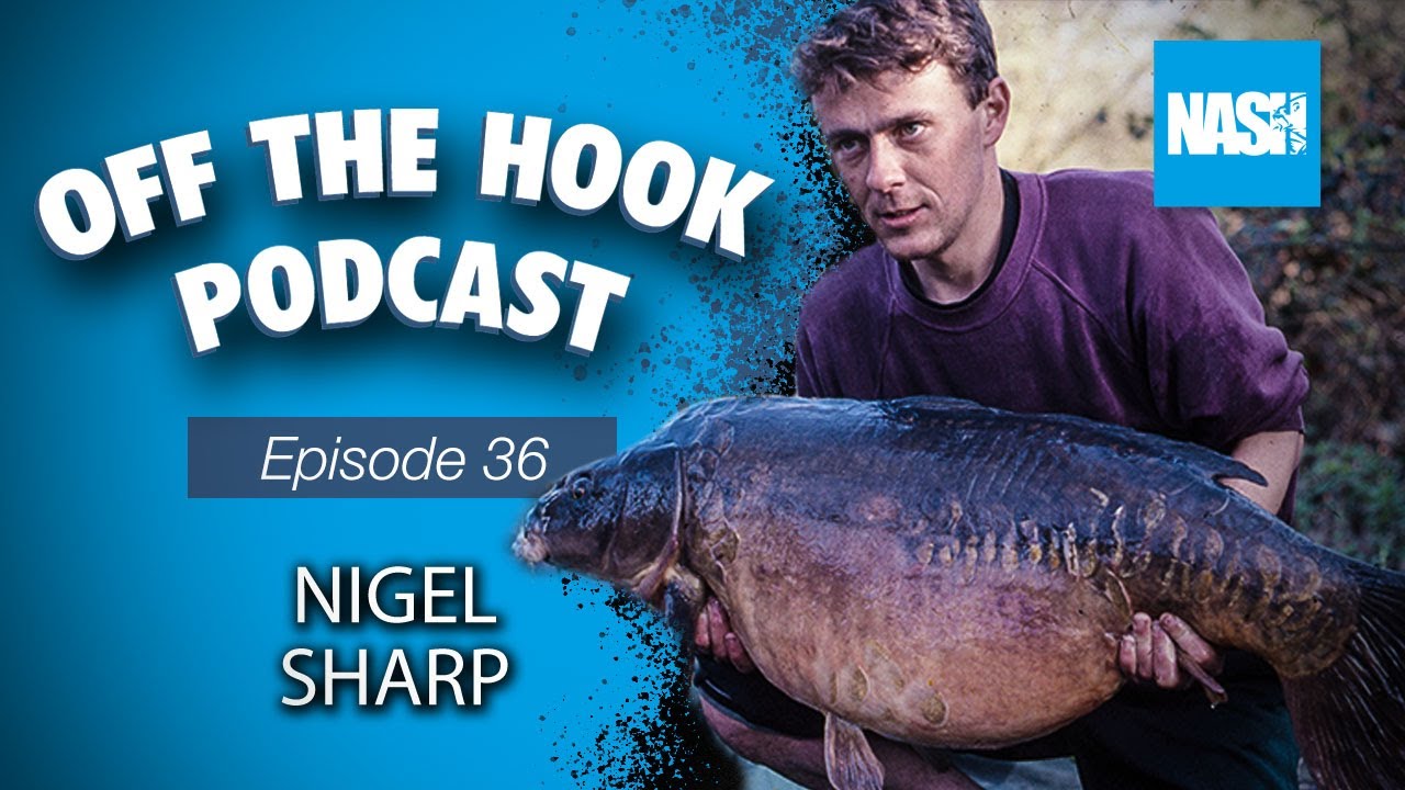 Nash Tackle Off The Hook Podcast - S2 Episode 36 - Nigel Sharp - YouTube