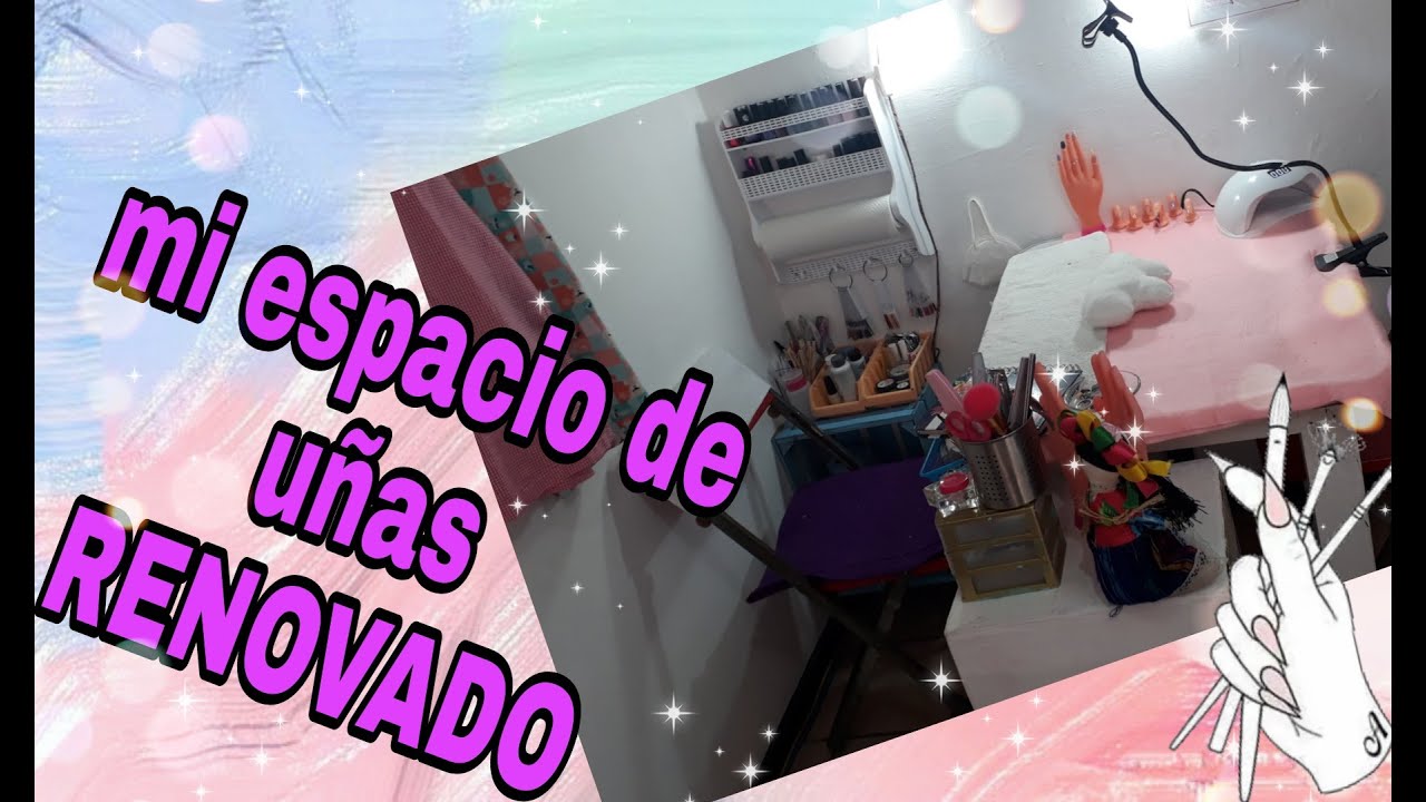 MI ESPACIO DE UÑAS RENOVADO/NUEVO ACOMODO/NAIL STUDIO TOUR - YouTube