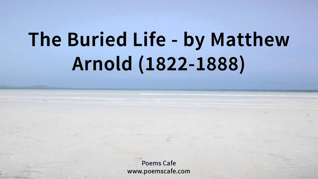The Buried Life by Matthew Arnold - YouTube