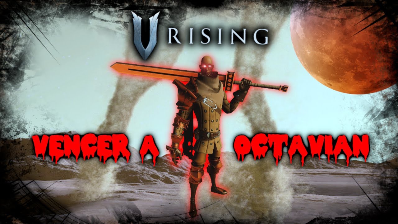 V RISING ESPAÑOL #28 CÓMO VENCER A OCTAVIAN (Capitán de la Milicia ...