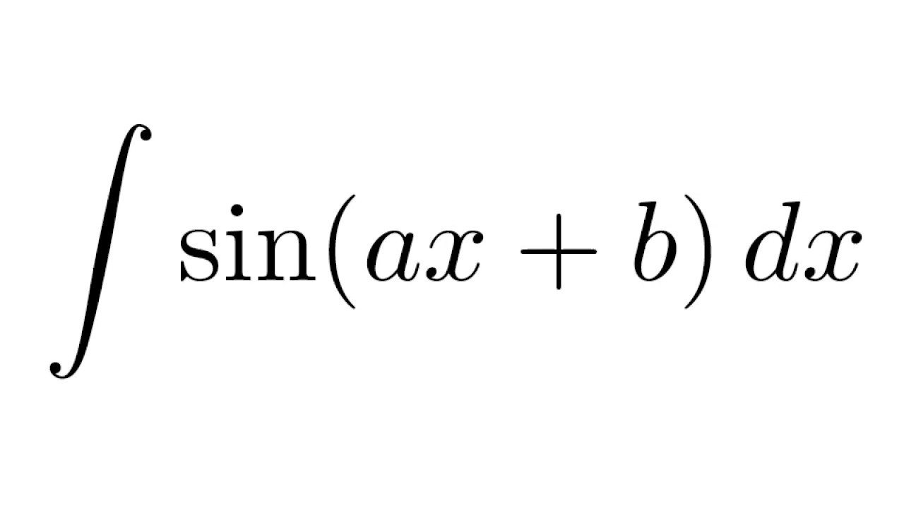 Integral Of Sin ax b YouTube
