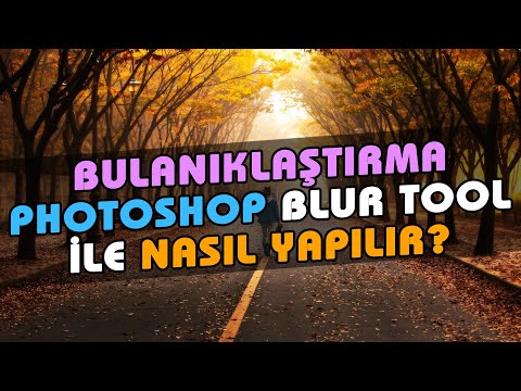 Photoshop Blur Tool Nasıl Kullanılır? Adobe Photoshop Resmi Bulanıklaştırma | Blur Yapma Ders