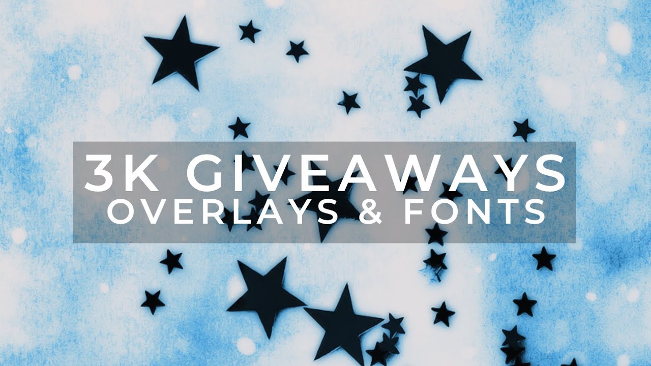 3K GIVEAWAY (Overlays&Fonts) - YouTube