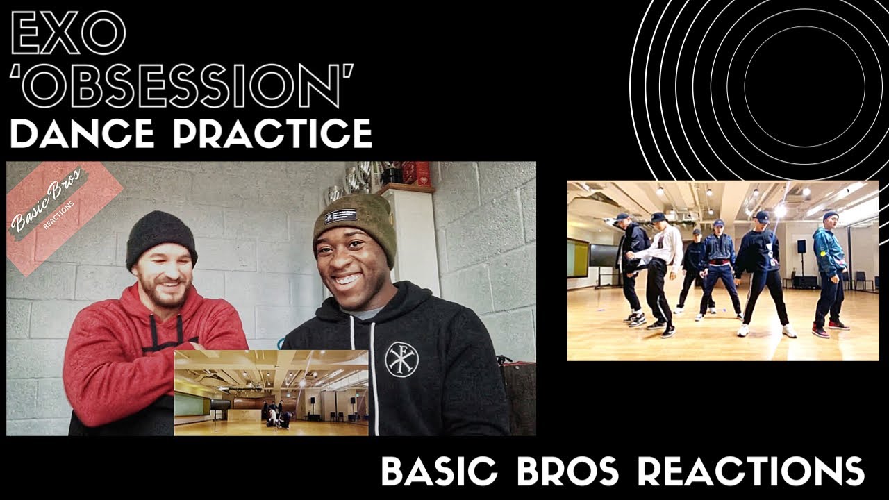 Basic Bros REACT | EXO 'OBSESSION' (DANCE PRACTICE) - YouTube