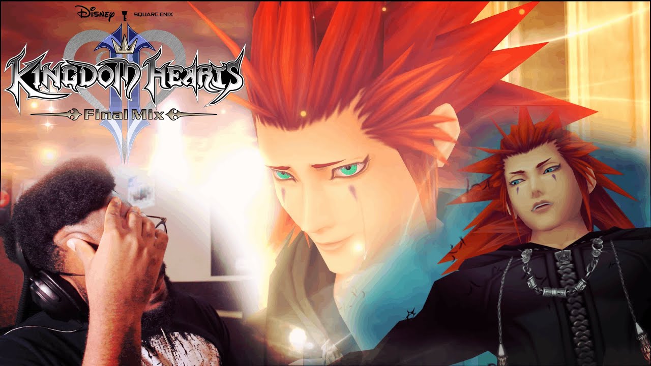 This was so sad....I'm done bro(AXEL THE GOAT)| Kingdom Hearts 2 Final ...