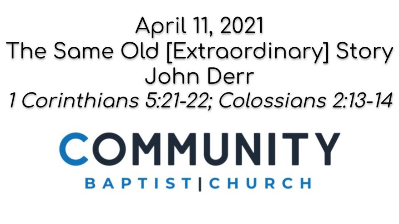 April 11, 2021 - The Same Old [Extraordinary] Story (John Derr) - YouTube