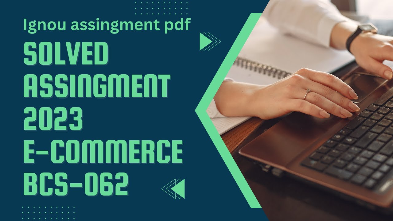 Bcs 062🔥| E- Commerce Tutorial | 💯 Guranteed | Bcs-62 Solved Assignment ...