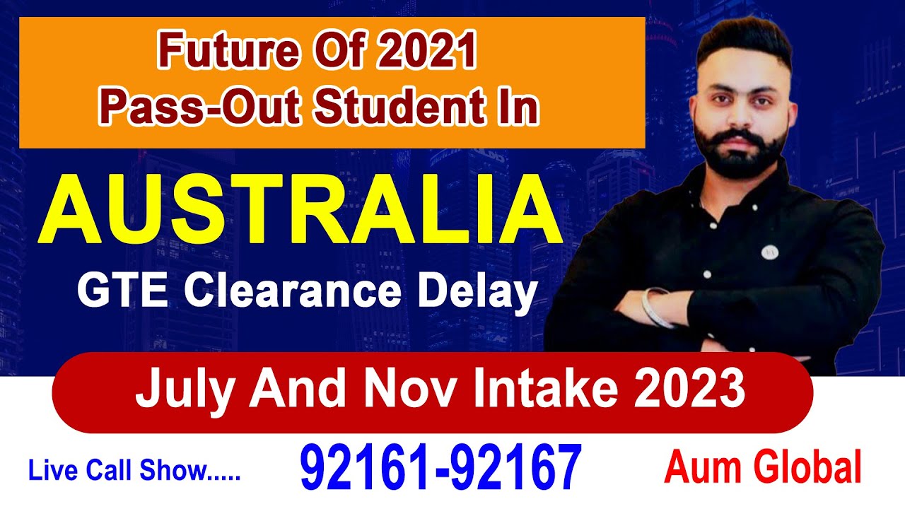 Future Of 2021 Pass-Out Student In Australia | GTE Clearance Delay ...