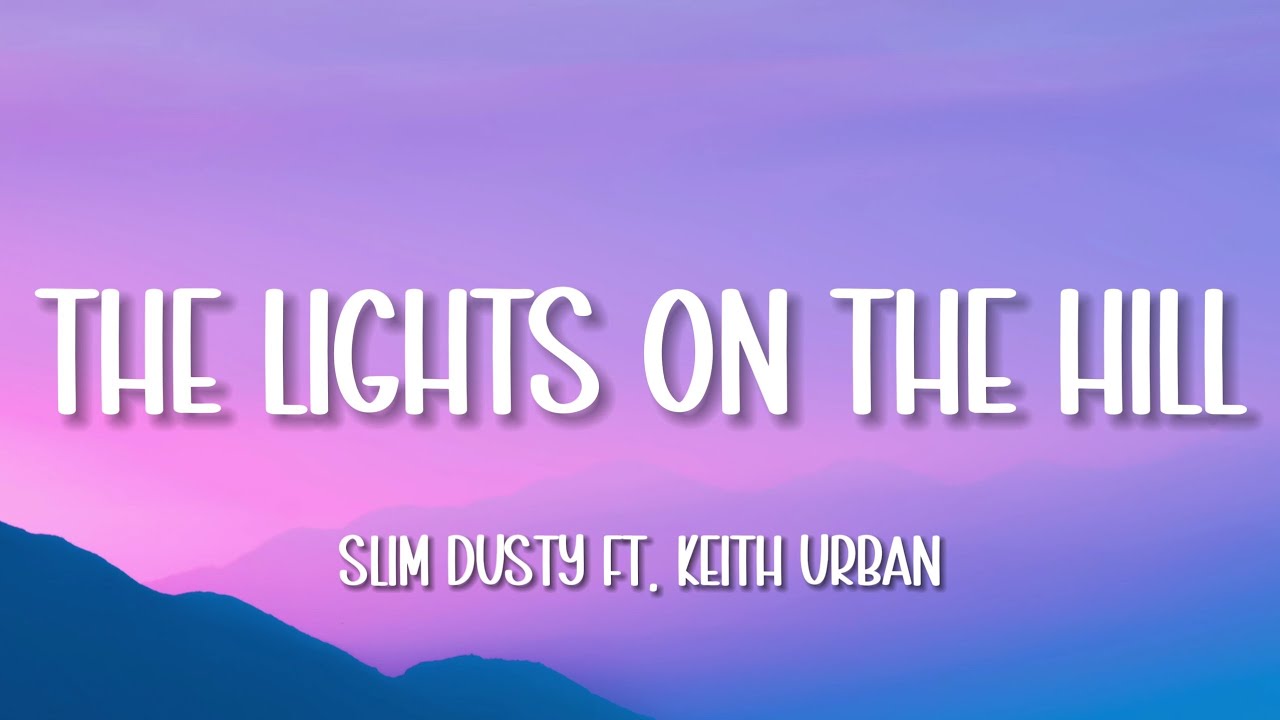 Slim Dusty - The Lights On The Hill ft. Keith Urban (Lyrics) - YouTube
