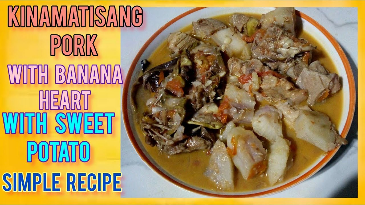 HOW TO COOK A YUMMY PORK/KINAMATISANG PORK WITH SWEET POTATO AND BANANA ...