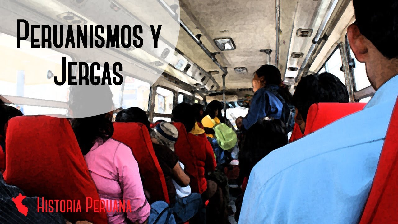 Peruanismos y jergas, Historia Peruana - YouTube