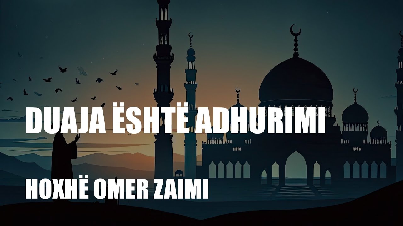 Duaja është adhurimi - YouTube