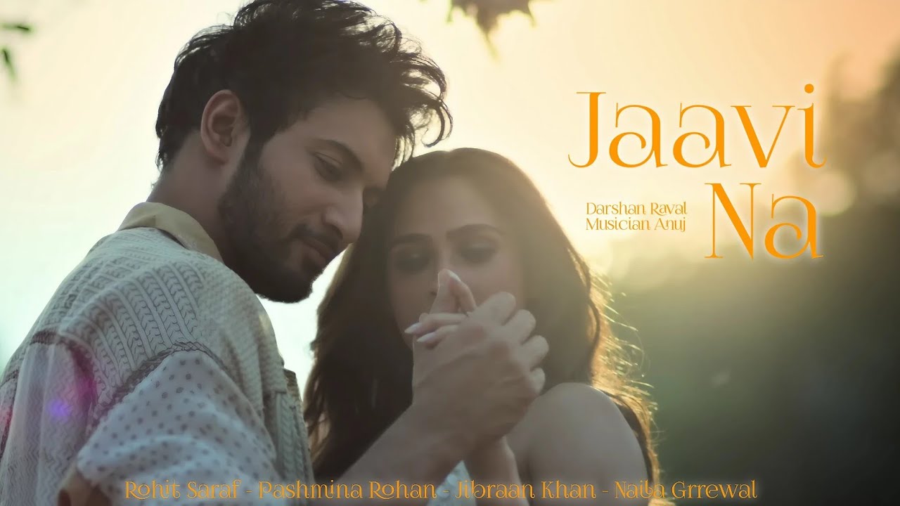 JAAVI NA - MUSICIAN ANUJ | DARSHAN RAVAL | ROHIT, PASHMINA | JIBRAAN ...