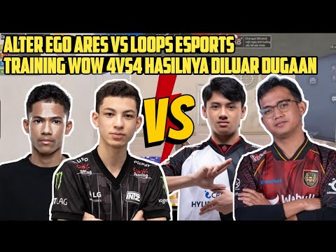 ALTER EGO ARES TRAINING BARENG LOOPS ESPORTS‼️ MAIN WOW 4VS4 HASILNYA DILUAR DUGAAN - PUBG MOBILE