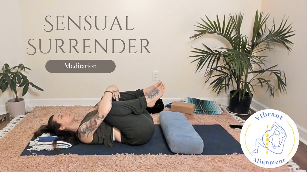 Sensual Surrender Meditation | Vibrant Alignment Yoga - YouTube