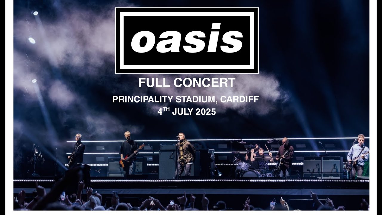 Oasis Live 25' CARDIFF FULL SHOW (4th July 2025) - YouTube